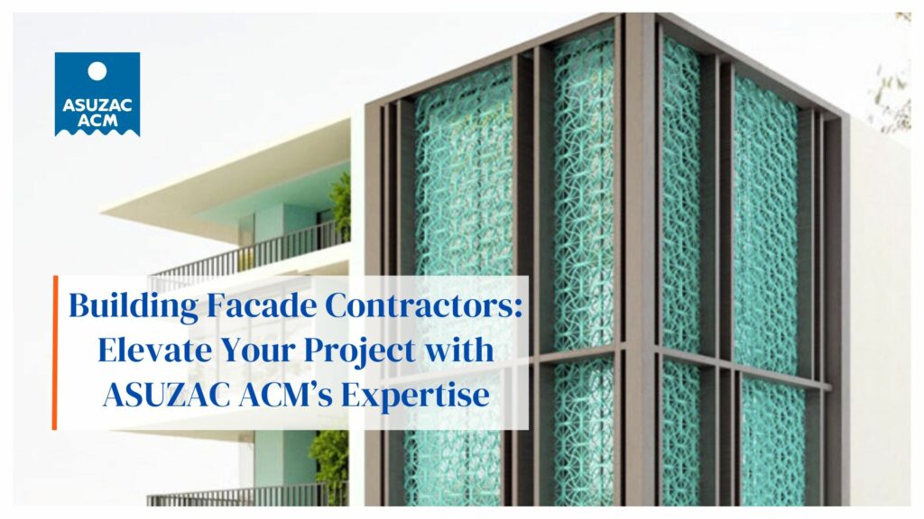 Building Facade Contractors: ASUZAC ACM