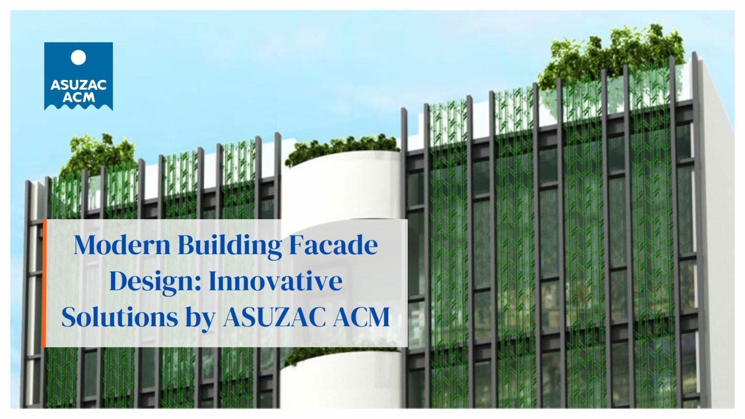Modern Building Facade Design: ASUZAC ACM