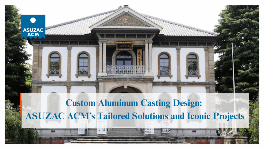 Custom Aluminum Casting Design: ASUZAC ACM